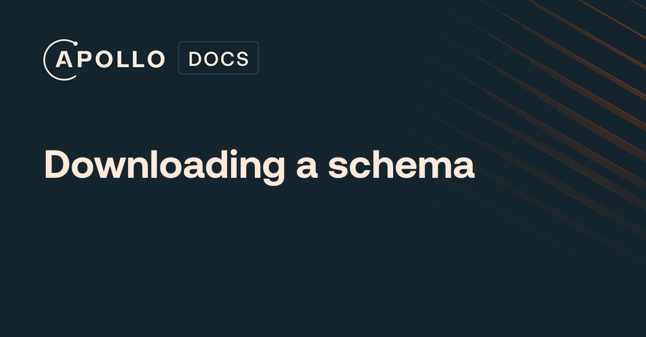 Downloading a schema - Apollo GraphQL Docs Downloading a schema - Apollo GraphQL Docs